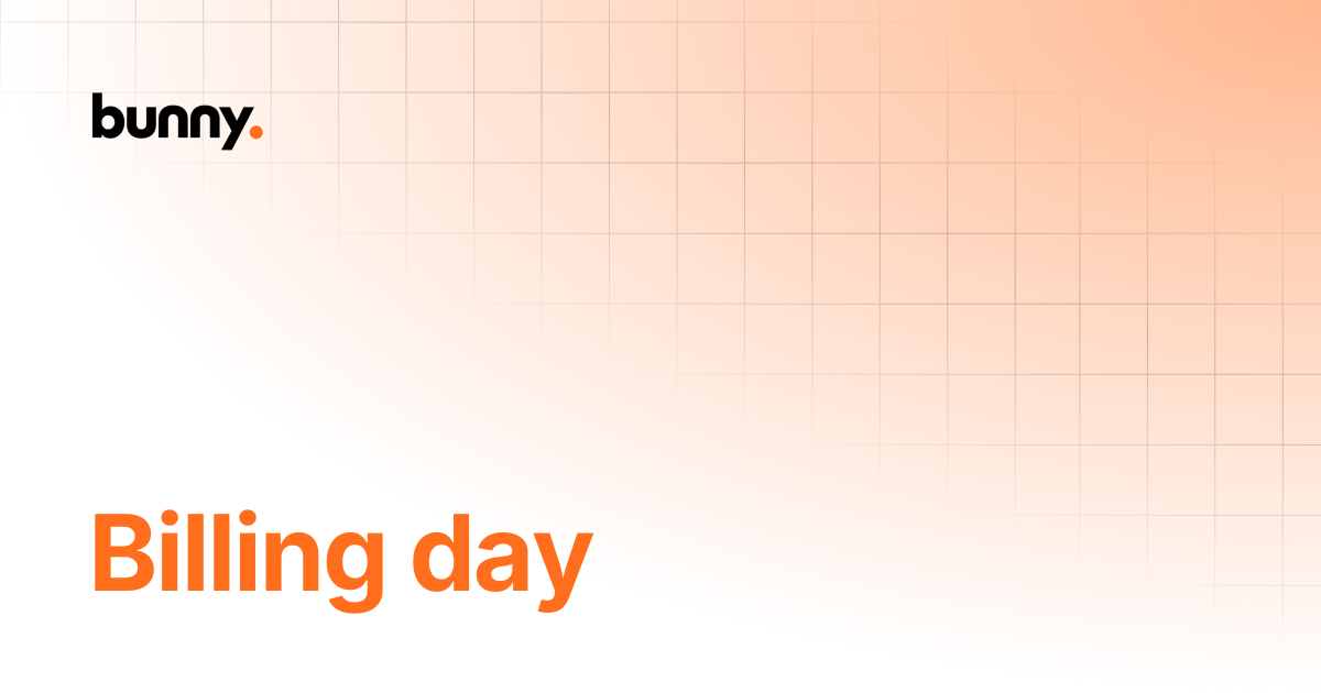 Billing day | Using Bunny