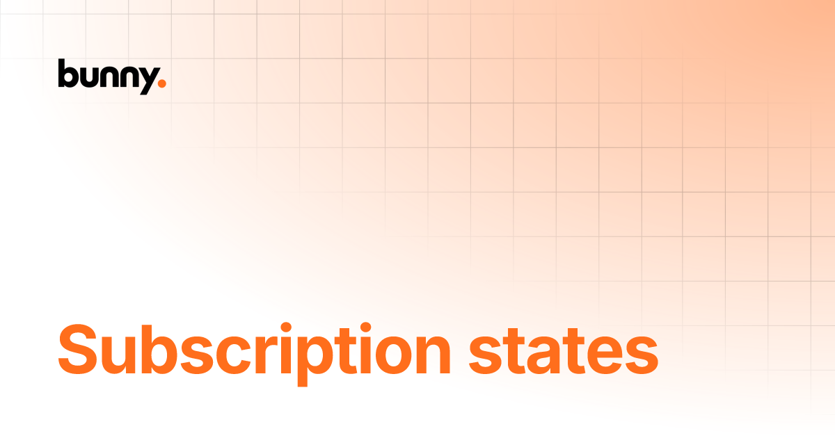 Subscription states | Using Bunny