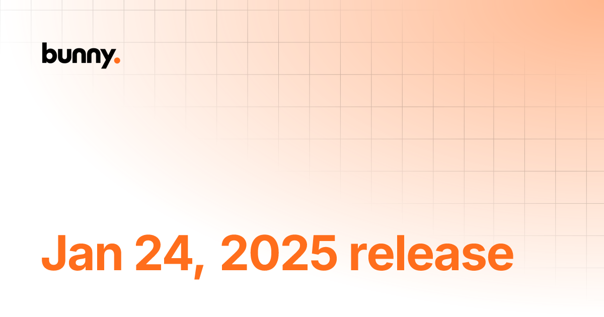 Jan 24, 2025 release | Using Bunny