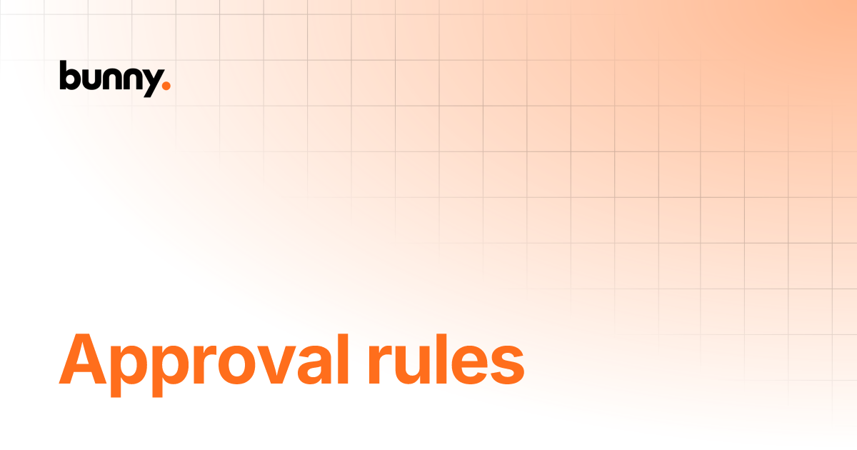 Approval rules | Using Bunny