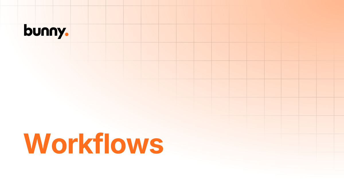 Workflows | Using Bunny